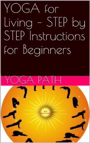 YOGA for Living – STEP by STEP Instructions for Beginners by Yoga path ...