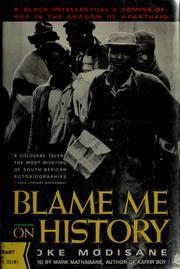 Blame Me On History by Bloke Modisane | Goodreads