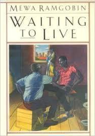 Waiting to Live by Mewa Ramgobin | Goodreads