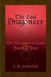 The Last Dragoneer (The Chronicles of Susah, #3) by C.D. Sutherland ...