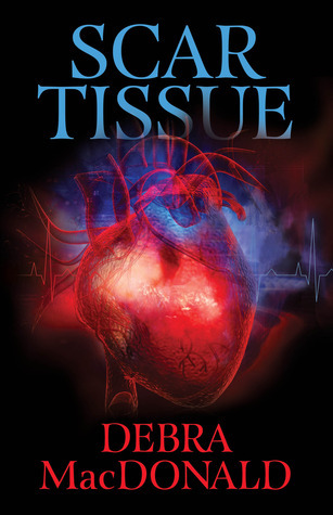 Scar Tissue by Debra MacDonald | Goodreads