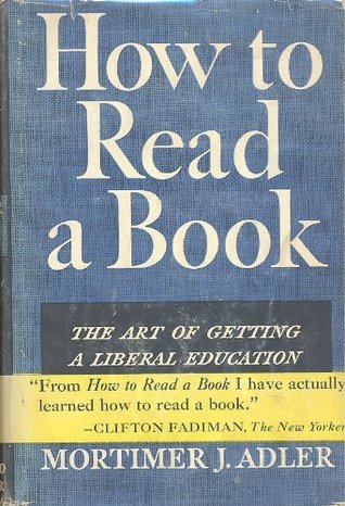 How to Read a Book: The Art of Getting a Liberal Education by Mortimer ...