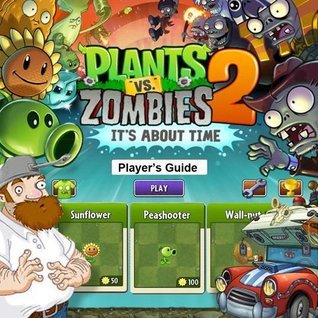 PLANTS VS ZOMBIES 2: IT’S ABOUT TIME: The Plants Versus Zombies 2 ...