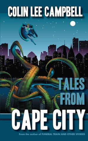 Tales From Cape City by Colin Lee Campbell | Goodreads