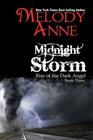 Midnight Storm (Rise of the Dark Angel, #3) by Melody Anne | Goodreads