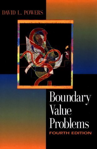 Boundary Value Problems, Fourth Edition by David L. Powers | Goodreads