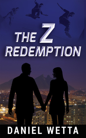 The Z Redemption by Daniel Wetta | Goodreads