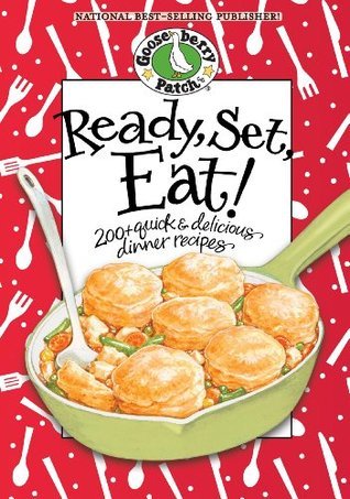 Ready, Set, Eat! Cookbook: 200+ quick & delicious dinner recipes by ...