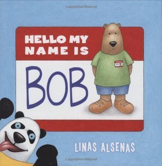 Hello My Name Is Bob by Linas Alsenas | Goodreads