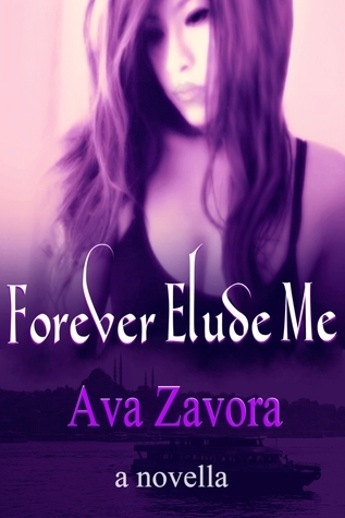 Forever Elude Me by Ava Zavora | Goodreads
