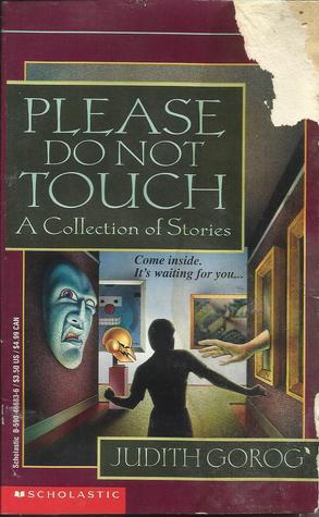 Please Do Not Touch: A Collection of Stories (Point) by Judith Gorog ...