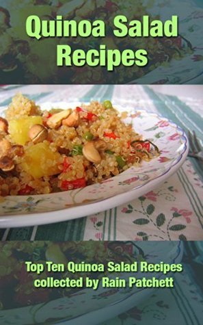 Quinoa Salad Recipes by Rain Patchett | Goodreads
