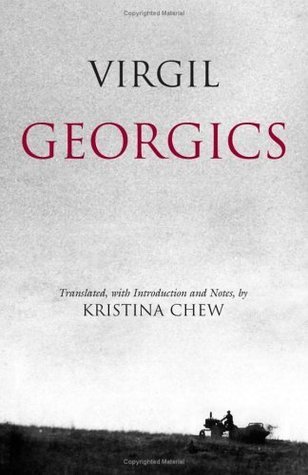 Georgics (Hackett Classics) by Kristina Chew | Goodreads