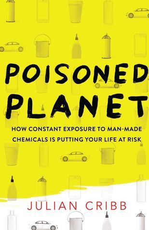 Poisoned Planet: How constant exposure to man-made chemicals is putting ...