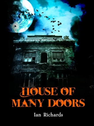 House of Many Doors by Ian Richards | Goodreads