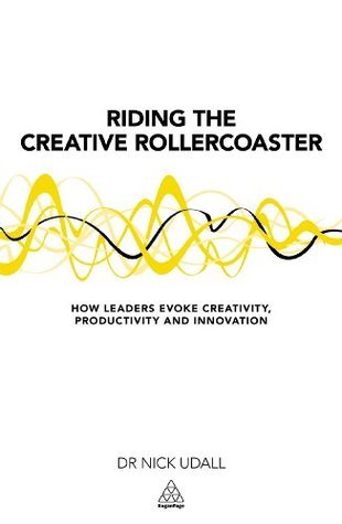 Riding the Creative Rollercoaster: How Leaders Evoke Creativity ...