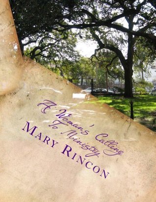 A Woman's Calling To Ministry by Mary Rincon | Goodreads
