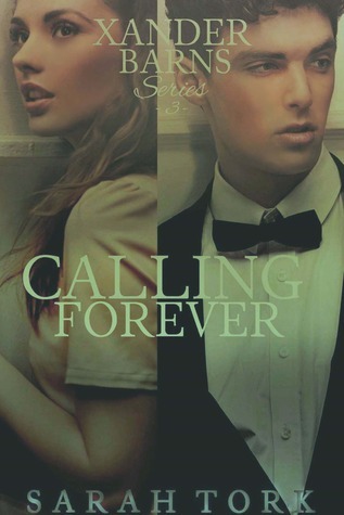 Calling Forever (Xander Barns #3) by Sarah Tork | Goodreads