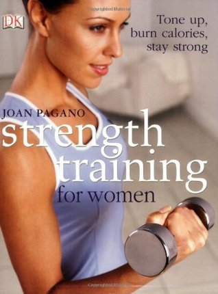 Strength Training For Women: Tone Up, Burn Calories, Stay Strong by ...