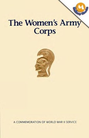 THE WOMEN'S ARMY CORPS: The U.S. Army Campaigns of World War II by ...