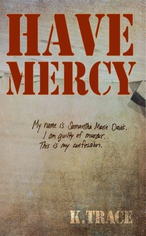 Have Mercy by K. Trace | Goodreads