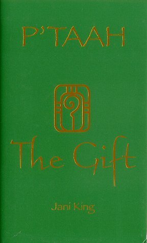 P'taah - The Gift by Jani King | Goodreads