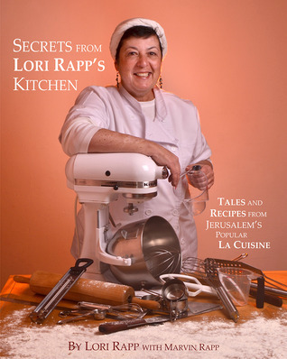 Secrets From Lori Rapp's Kitchen by Lori Rapp | Goodreads