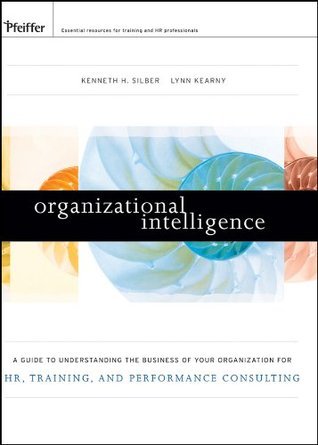 Organizational Intelligence: A Guide to Understanding the Business of ...