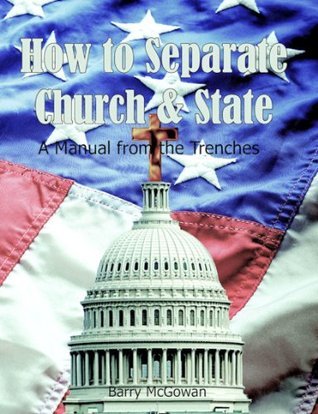 How to Separate Church & State by Barry McGowan | Goodreads