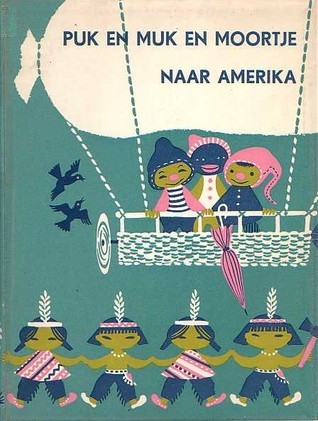 Puk en Muk en Moortje naar Amerika by Frans Fransen | Goodreads