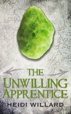 The Unwilling Apprentice (The Unwilling #2) by Heidi Willard | Goodreads