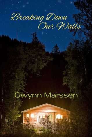 Breaking Down Our Walls by Gwynn Marssen | Goodreads