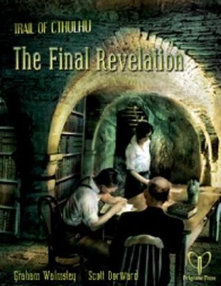 Pelgrane Press The Final Revelation by Graham Walmsley | Goodreads