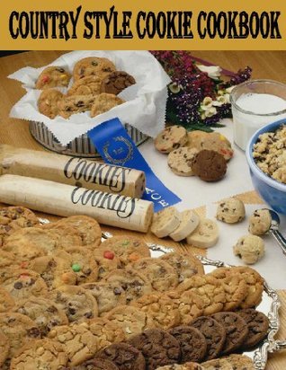 Country Style Cookie Cookbook by Rose Montgomery | Goodreads