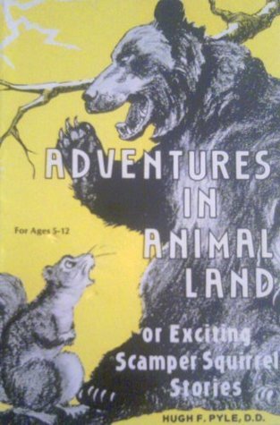 Adventures in Animal Land: Or, exciting Scamper Squirrel stories by ...