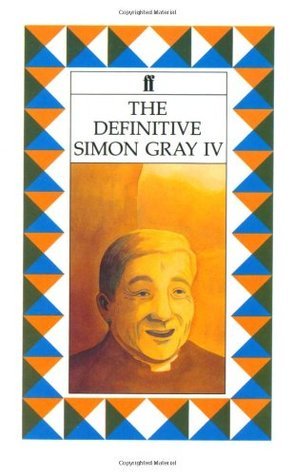 The Definitive Simon Gray by Simon Gray | Goodreads