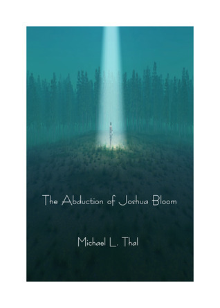 The Abduction of Joshua Bloom by Michael Thal | Goodreads