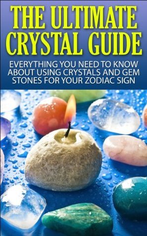 The Ultimate Crystal Guide: Everything You Need to Know About Using ...