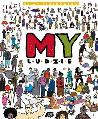 My ludzie by Eliza Piotrowska | Goodreads