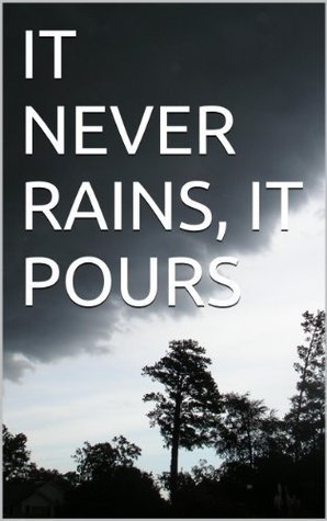 IT NEVER RAINS, BUT IT POURS: A Murder mystery. Tasmania by Rosamond ...