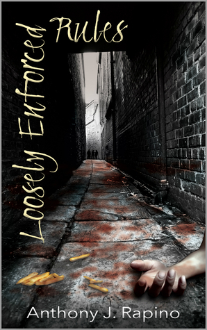 Loosely Enforced Rules by Anthony J. Rapino | Goodreads