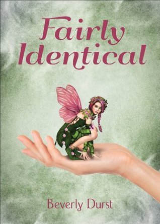 Fairly Identical by Beverly Durst | Goodreads