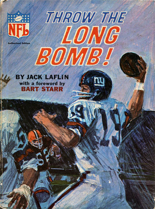 Throw The Long Bomb! by Jack Laflin | Goodreads