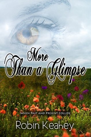 More Than a Glimpse (The Glimpse Series Book 2) by Robin Keahey | Goodreads