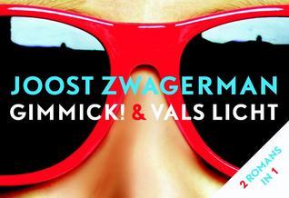 Gimmick! / Vals Licht by Joost Zwagerman | Goodreads
