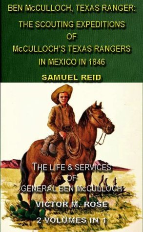 Ben McCulloch, Texas Ranger: The Scouting Expeditions Of McCulloch's ...