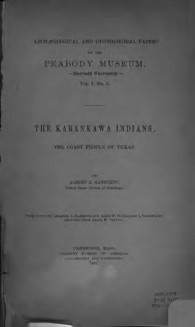 The Karankawa Indians, the coast people of Texas by Albert Samuel ...