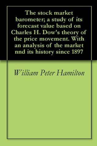 The stock market barometer; a study of its forecast value based on ...