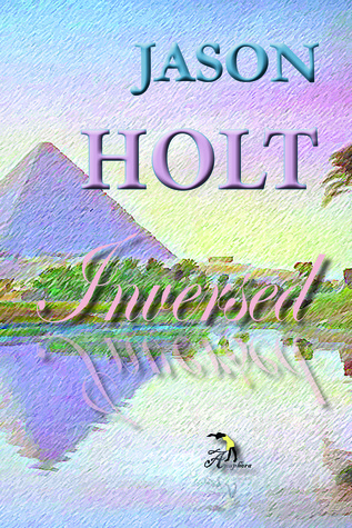 Inversed by Jason Holt | Goodreads
