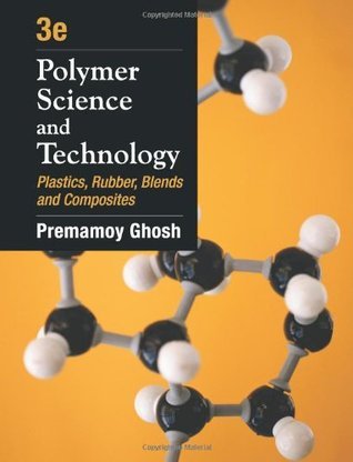 Polymer Science and Technology: Plastics, Rubber, Blends and Composites ...